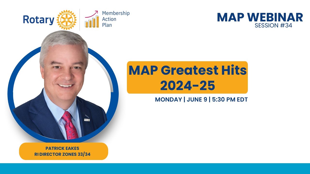 Rotary Membership Action Plan (MAP) S.34: MAP Greatest Hits 2024-25 ...