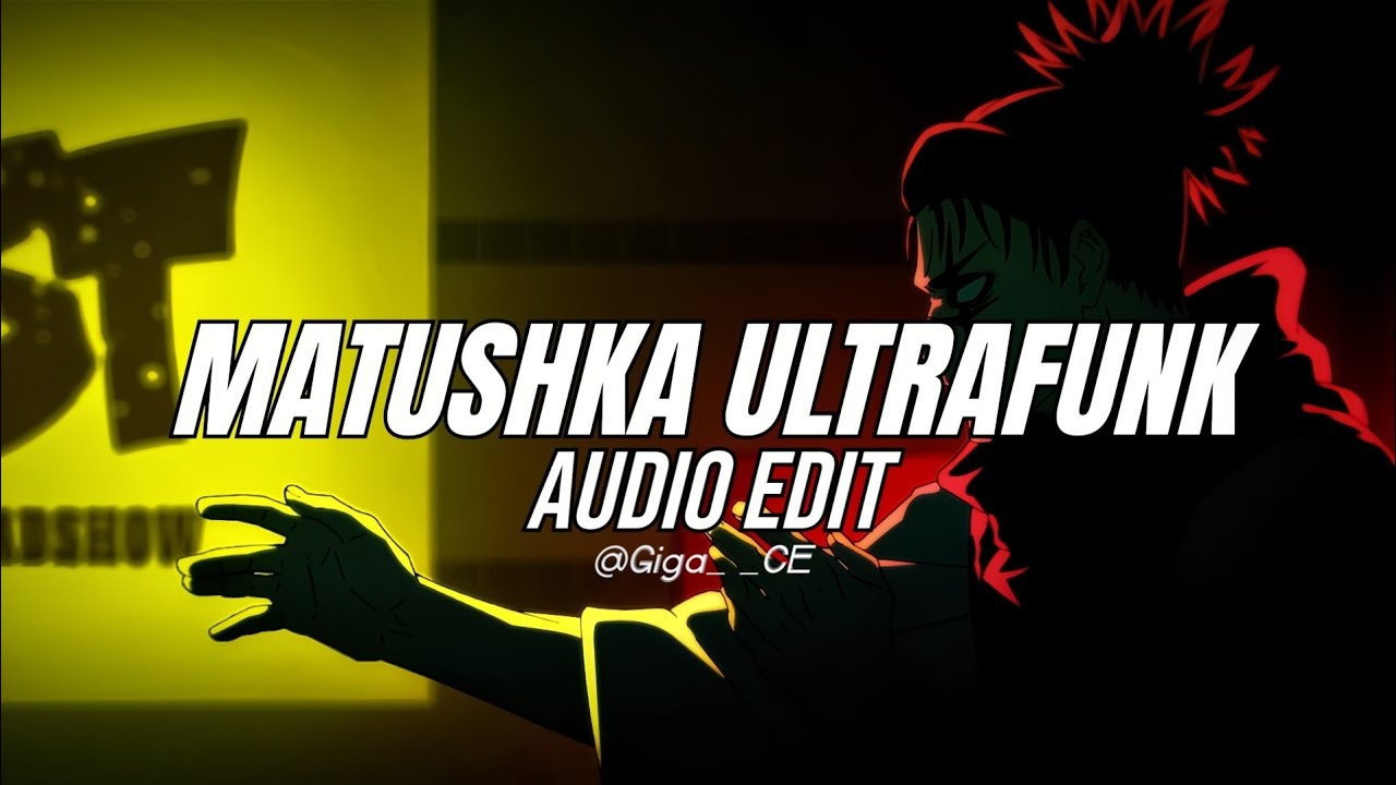 MATUSHKA ULTRAFUNK - Audio Edit (Bass boosted + Reverbed) satirin - YouTube