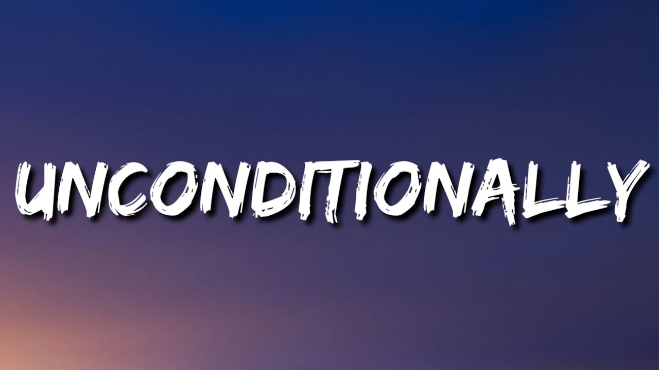 Katy Perry - Unconditionally (Lyrics) - YouTube