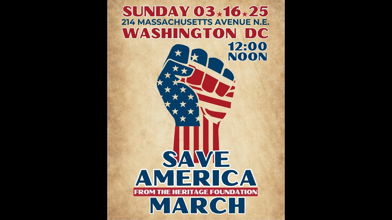 Save America March, DC - Heritage Foundation Protest 3.16.25 # ...