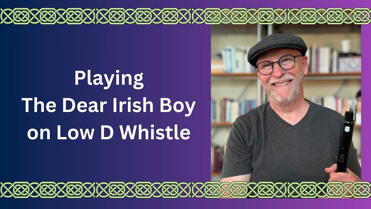 Playing The Dear Irish Boy (An Buachailin Ban) on Low D Whistle - YouTube