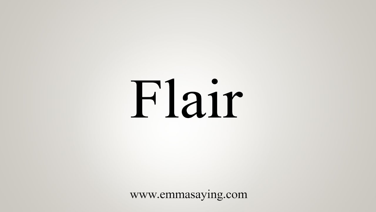 How To Say Flair - YouTube