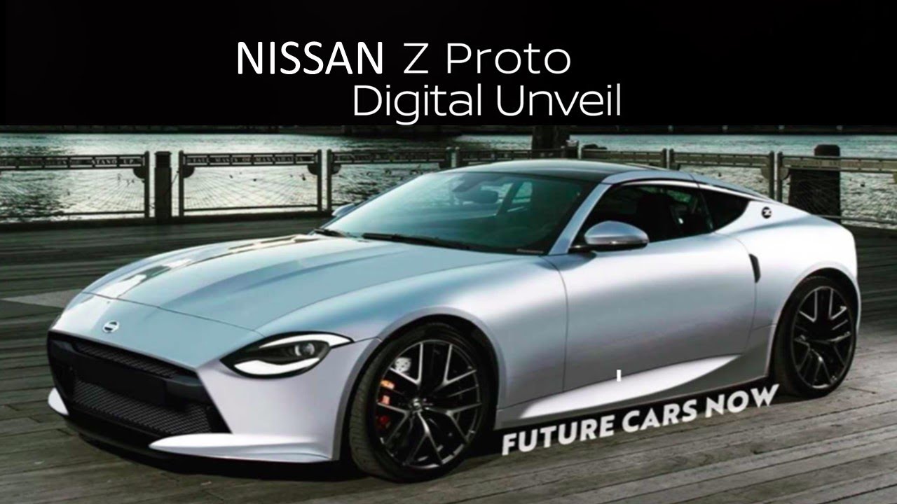 Nissan Z Proto | 2021 New Nissan Z Proto - YouTube
