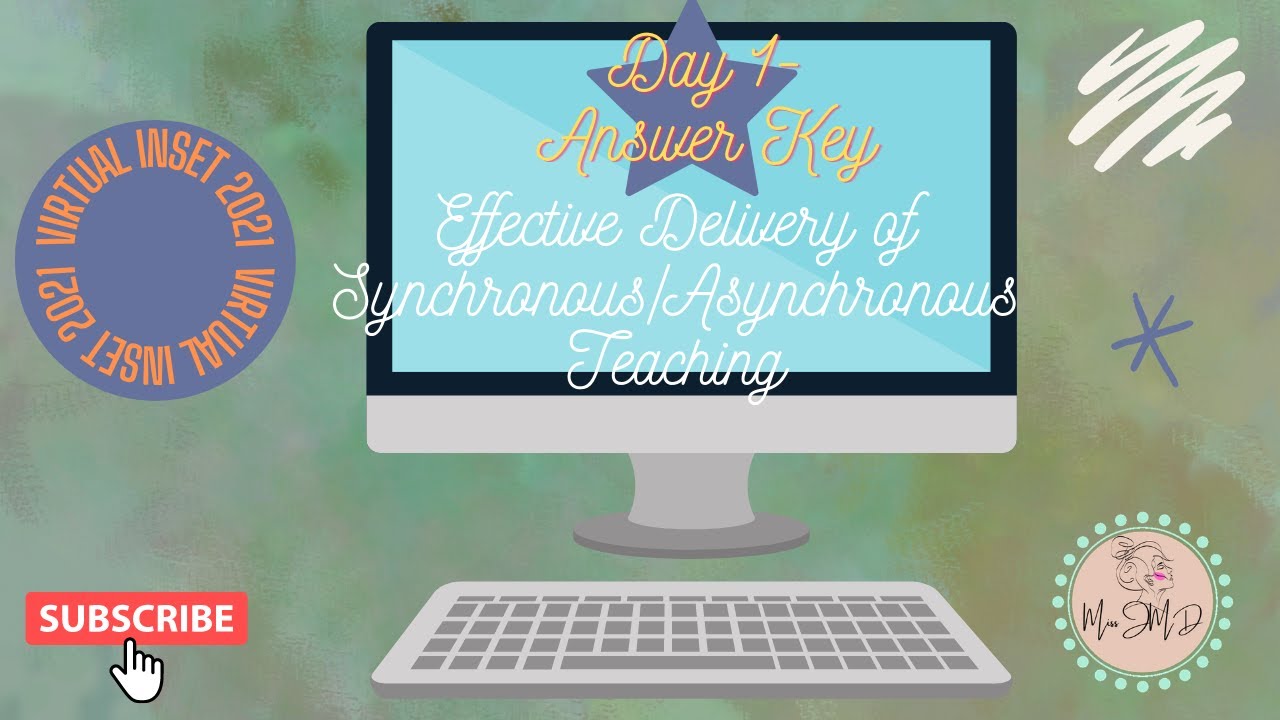 VIRTUAL INSET 2021- DAY 1 ANSWER KEY EFFECTIVE DELIVERY OF SYNCHRONOUS/ASYNCHRONOUS TEACHING ...