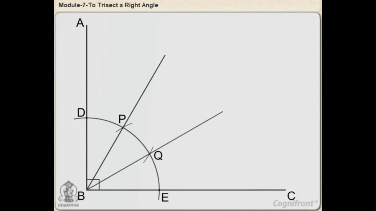 Module 7 To Trisect a Right Angle - YouTube