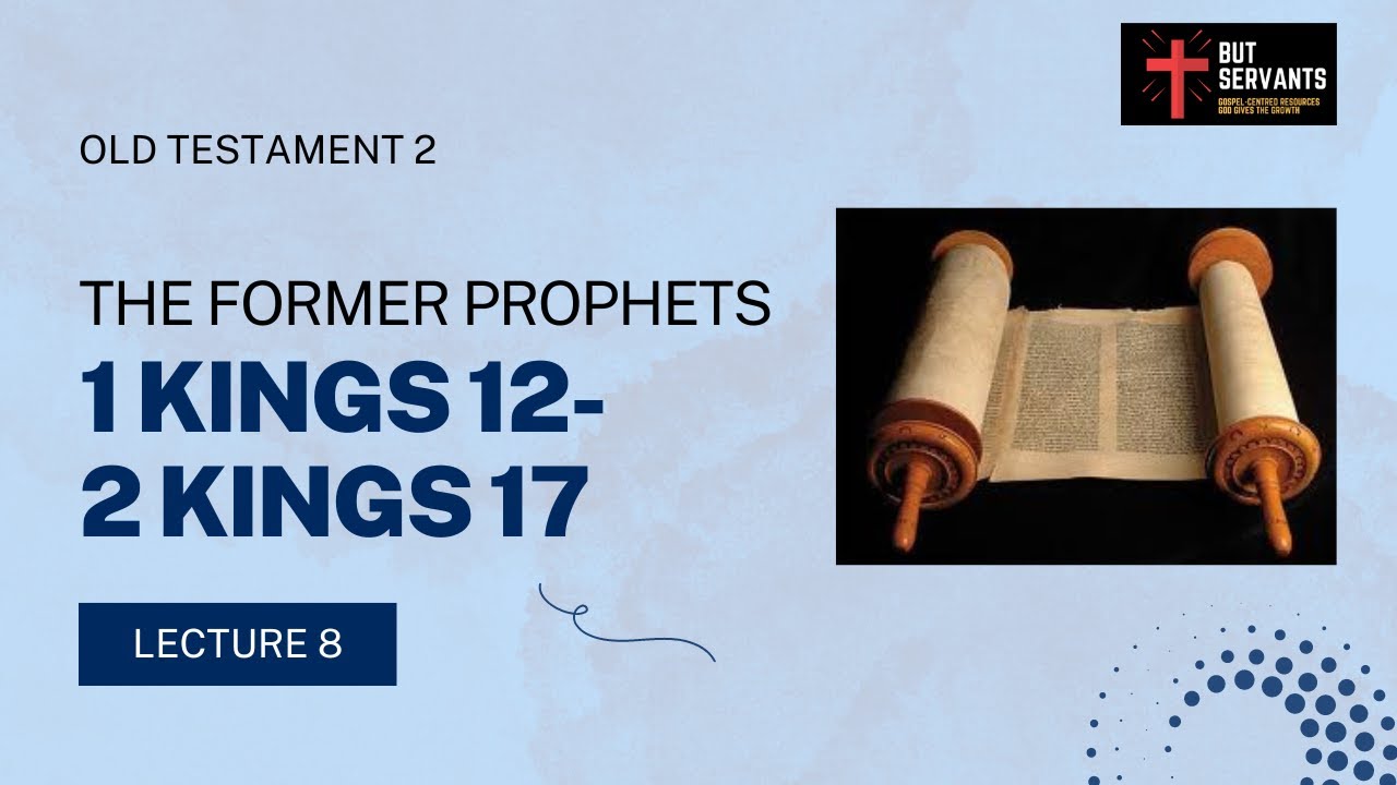 Overview of 1 Kings 12-2 Kings 17 | Old Testament 2 | Lecture 8 | Rev ...