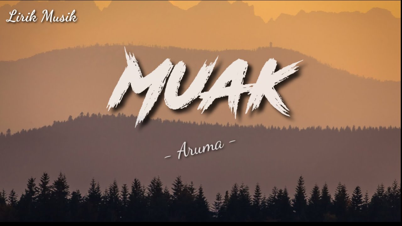 Muak - Aruma [Lyrics/Lirik] 🎵 - YouTube