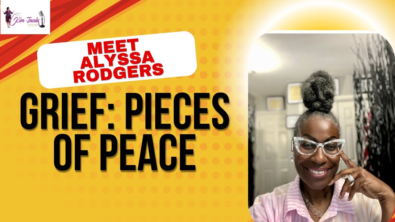 GRIEF: PIECES OF PEACE - MEET ALYSSA RODGERS - YouTube