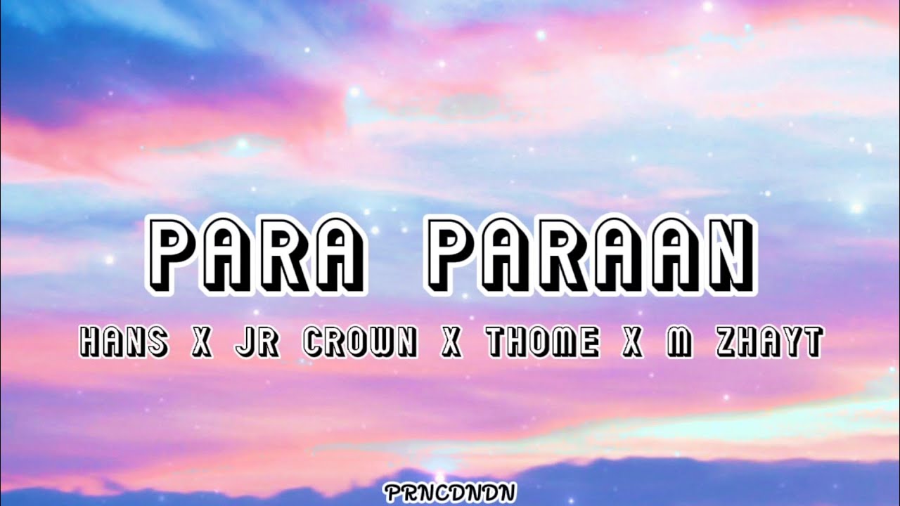 Para Paraan - M Zhayt | Hans | Jr Crown | Thome (Lyrics) - YouTube