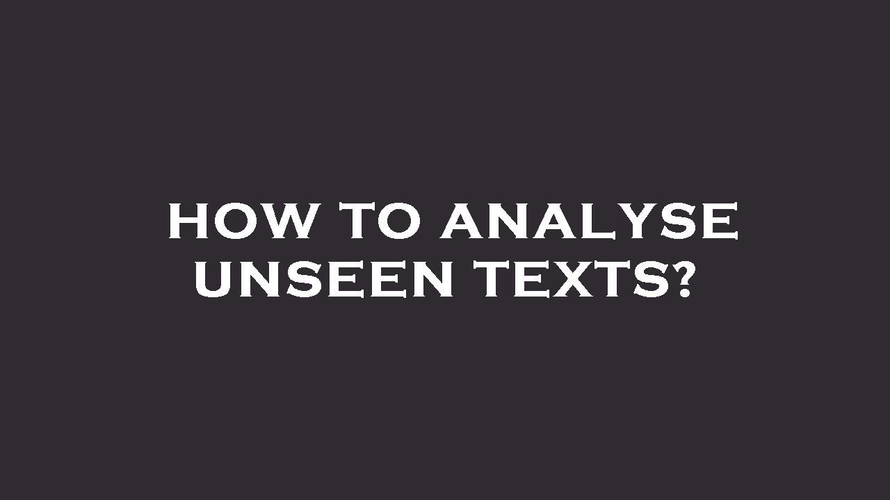How to analyse unseen texts? - YouTube