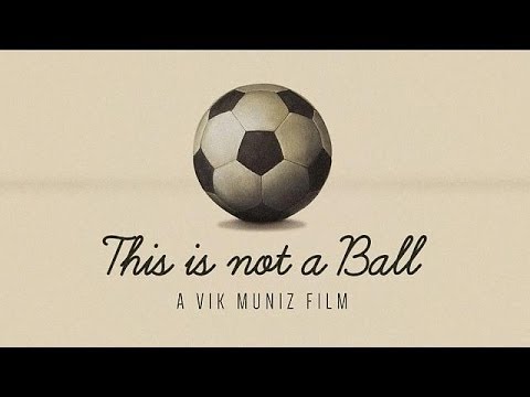 "This is not a Ball", el primer filme del brasileño Vik Muniz - cinema ...