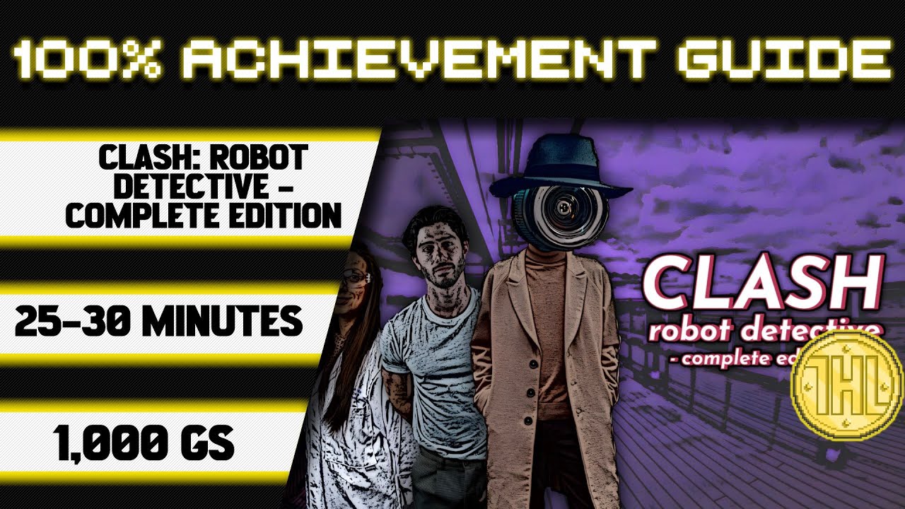 Clash: Robot Detective - Complete Edition 100% Achievement Walkthrough ...