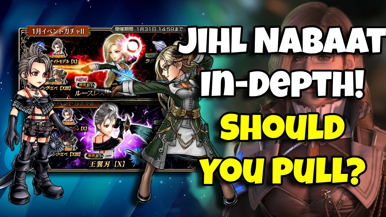 Should You Pull for Jihl Nabaat? In-Depth! Worth Pulling For? [DFFOO GL ...