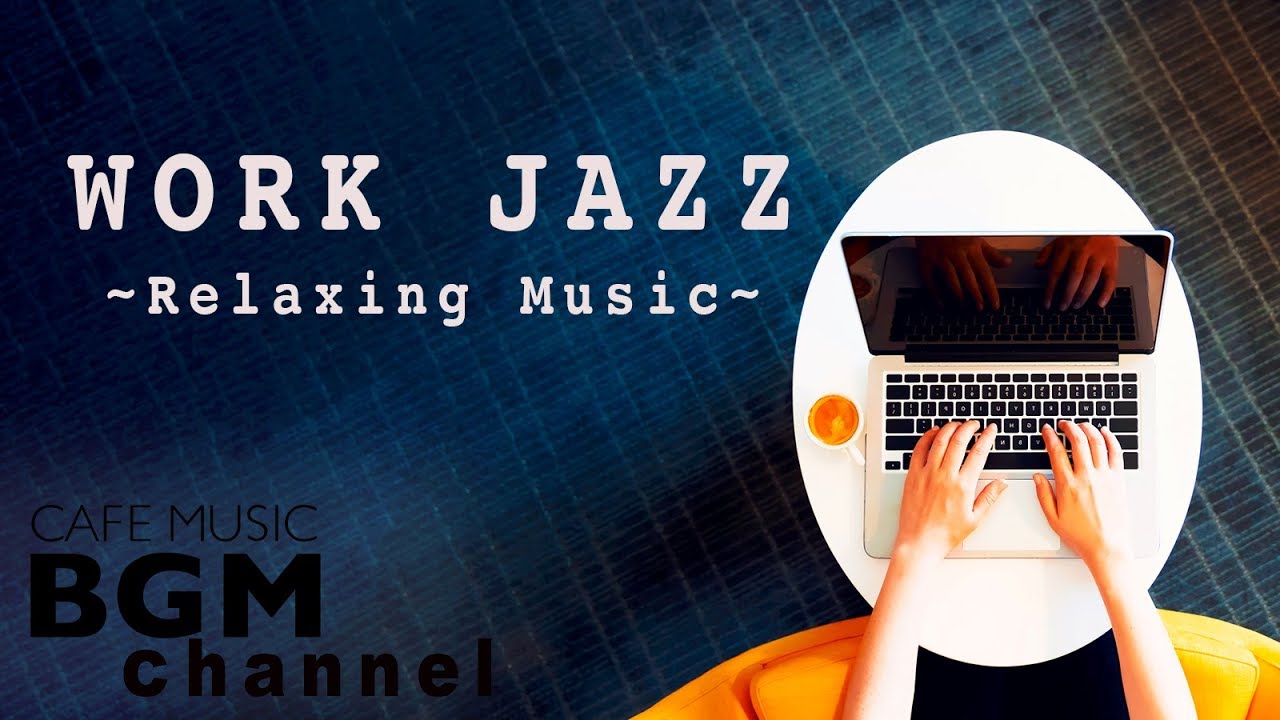 WORK Jazz Music - Relaxing Cafe Music - Bossa Nova & Jazz Music For ...
