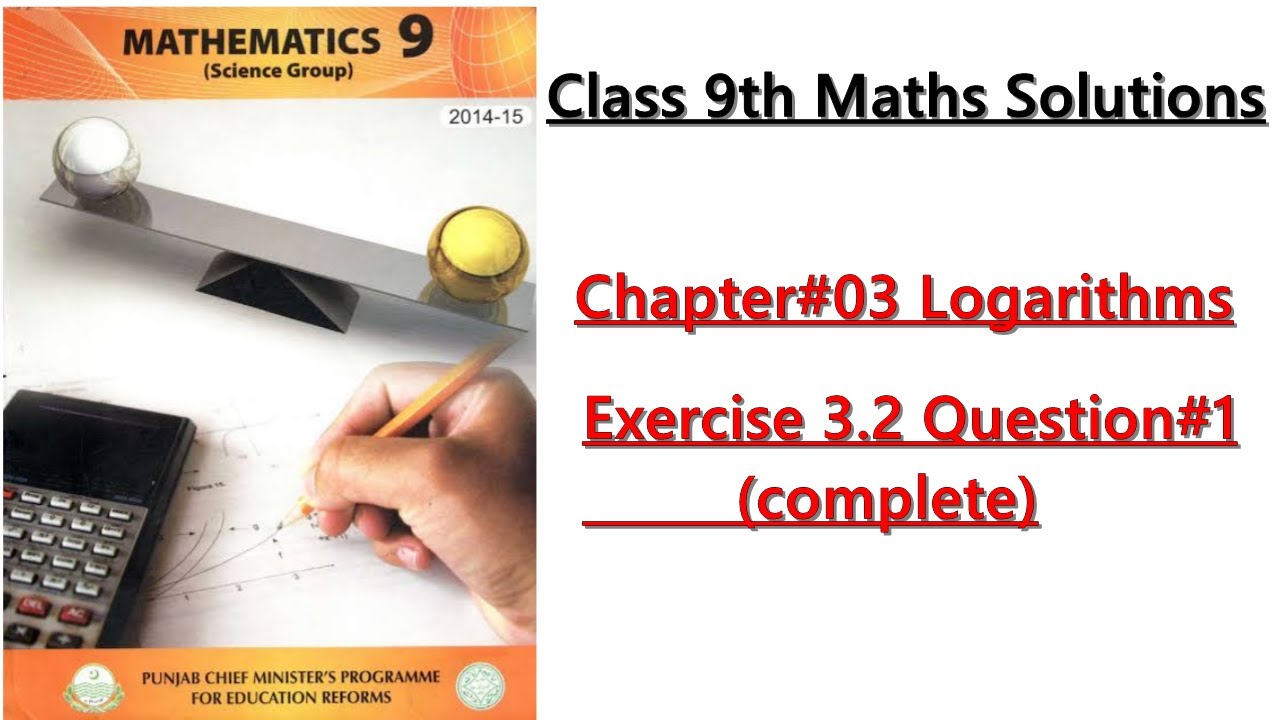 Class 9th (Science Group) || Chapter 3 Logarithms || Exercise 3.2 Q#1 ...