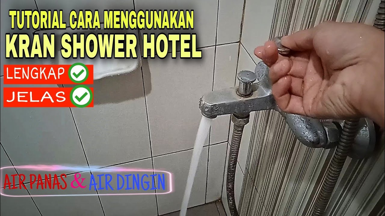 CARA MENGGUNAKAN KRAN SHOWER HOTEL (PANAS DAN DINGIN) - YouTube