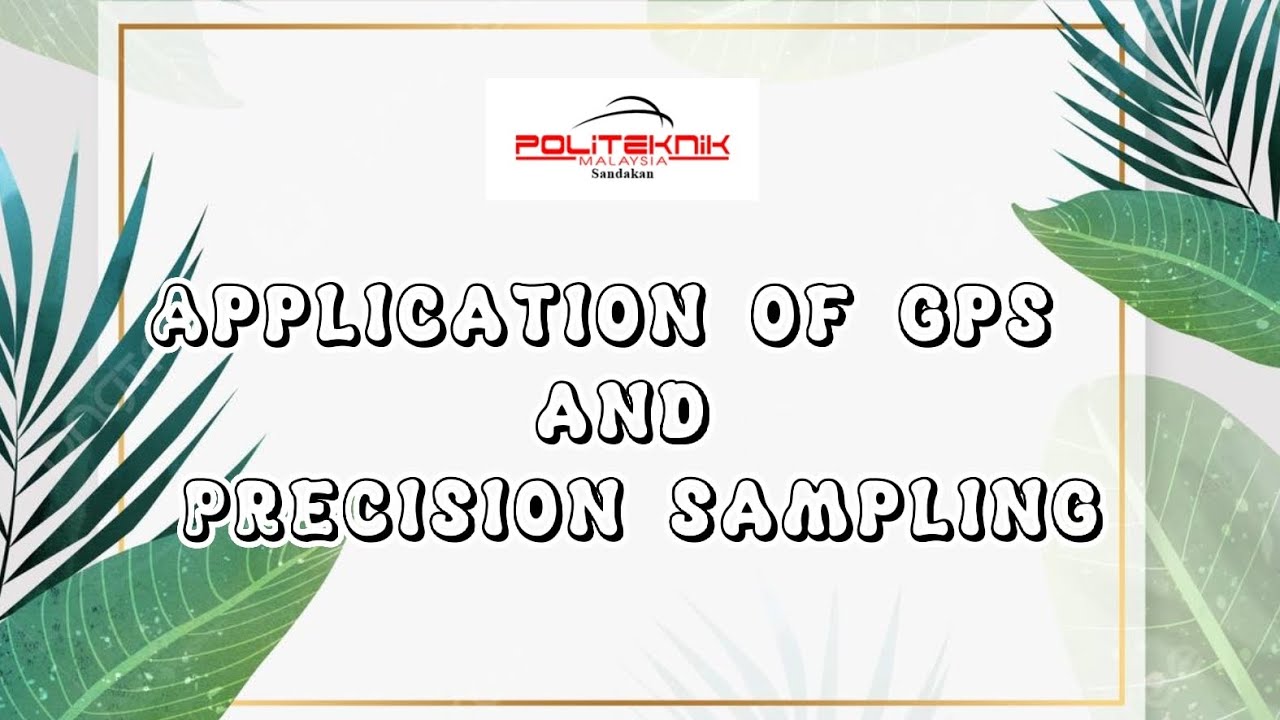 APPLICATION OF GPS AND PRECISION SAMPLING - YouTube