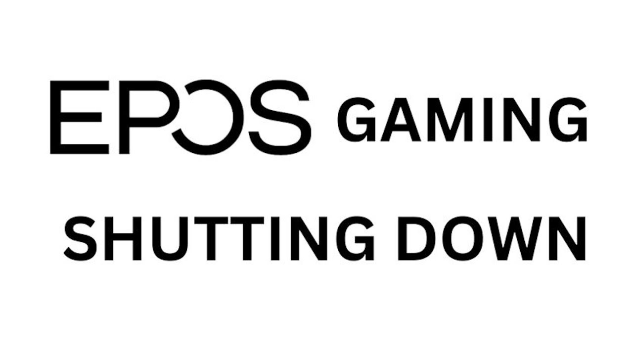 EPOS Gaming SHUTTING DOWN - YouTube