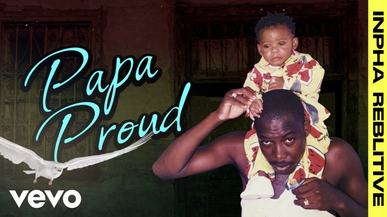 Inpha Reblitive - Papa Proud (Official Lyric Video) - YouTube