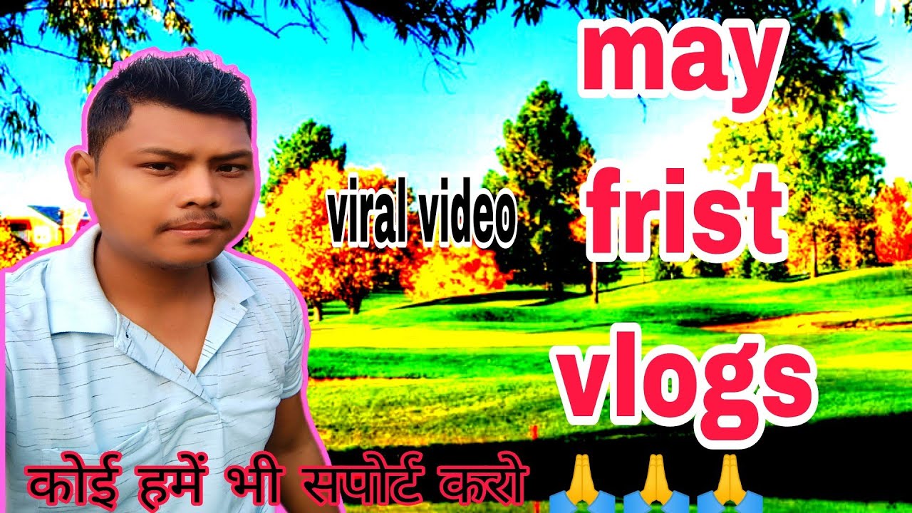 May frist vlogs video2022 !! Sunil tharu vlogs !! may frist vlogs ...