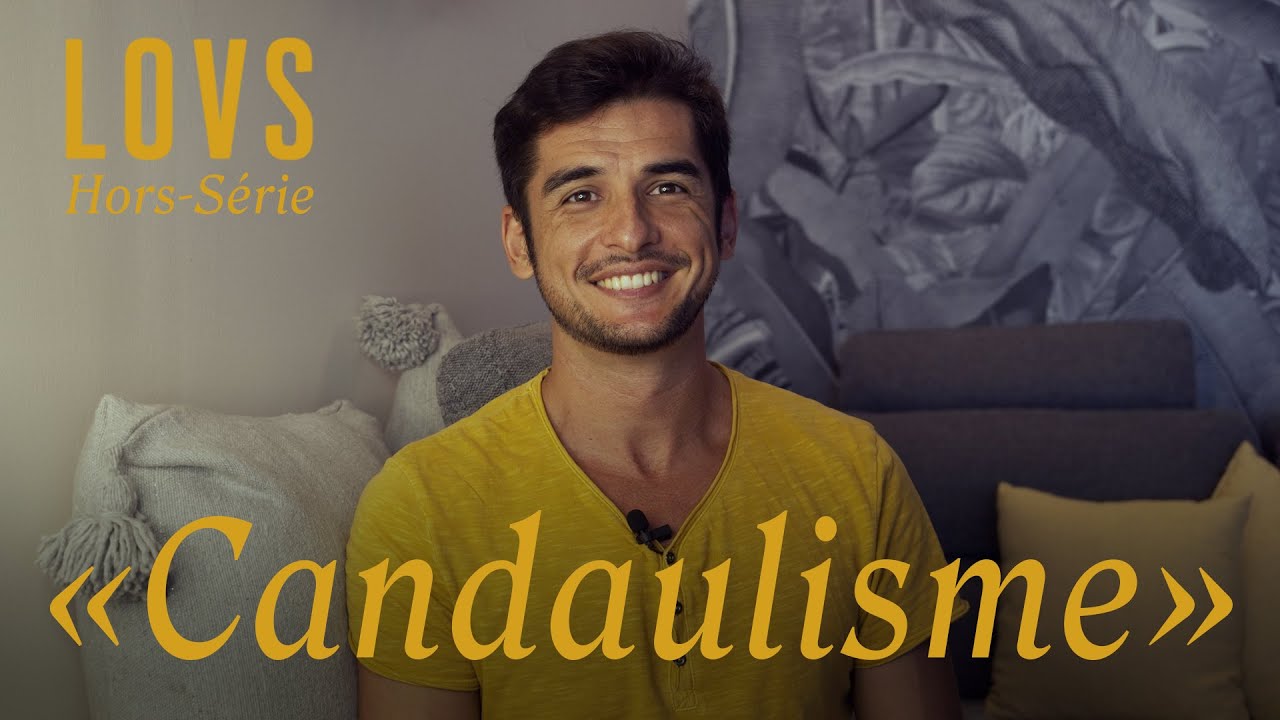Lovs Hors Série Le Candaulisme Youtube