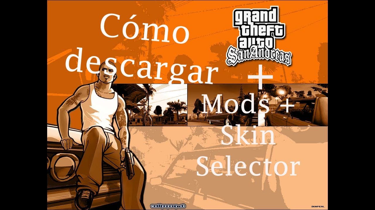 Como Descargar Gta Sa (Con Mods +Skin selector) Portable (LOQUENDO ...