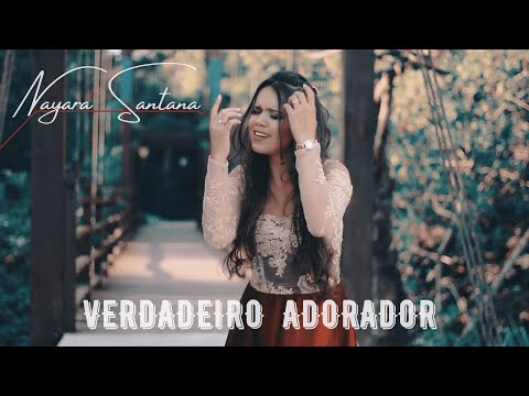 Nayara Santana - Verdadeiro Adorador (Clipe Oficial)