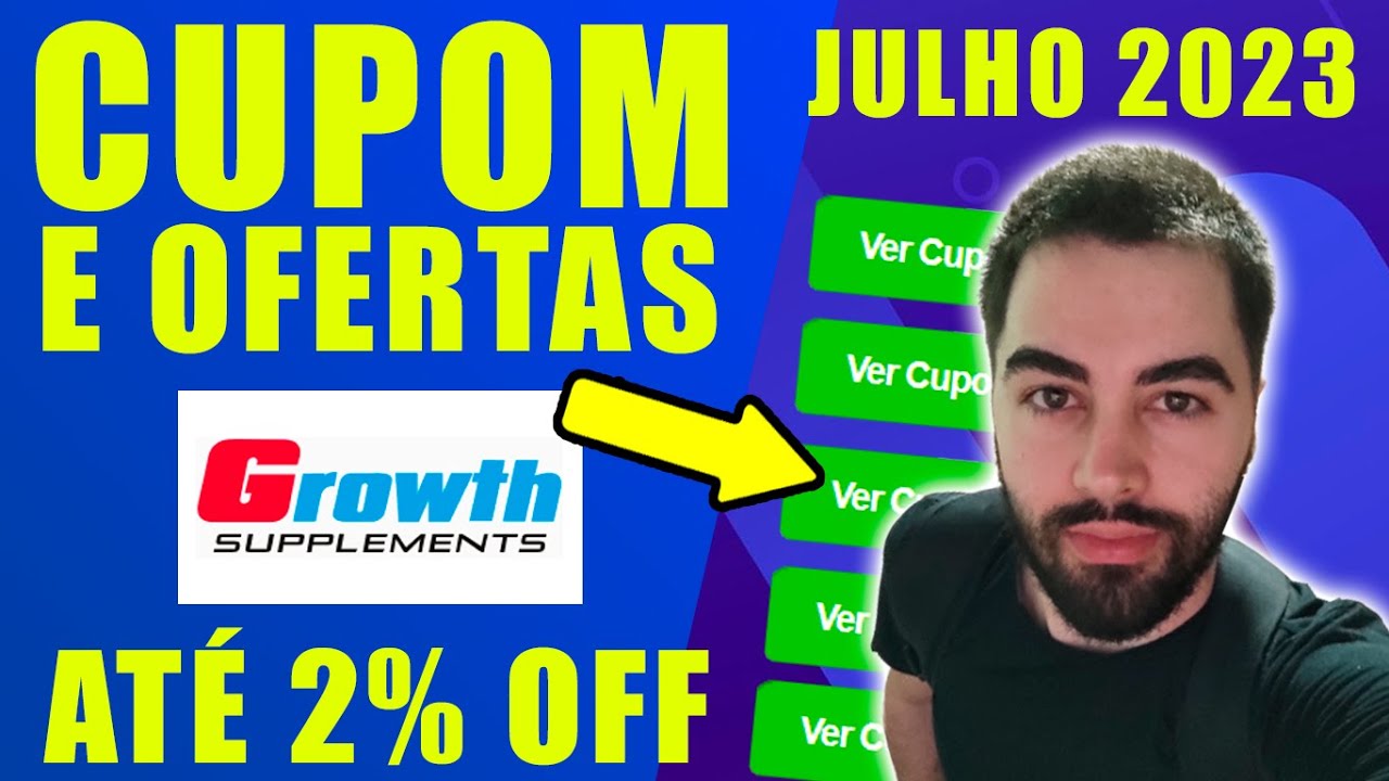 CUPOM DE DESCONTO GROWTH SUPLEMENTOS JULHO 2023 CUPOM GROWTH DESCONTOS ...