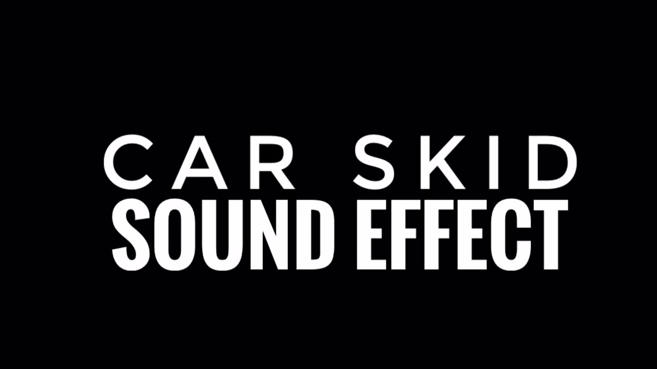 CAR SKID SOUND EFFECT - YouTube