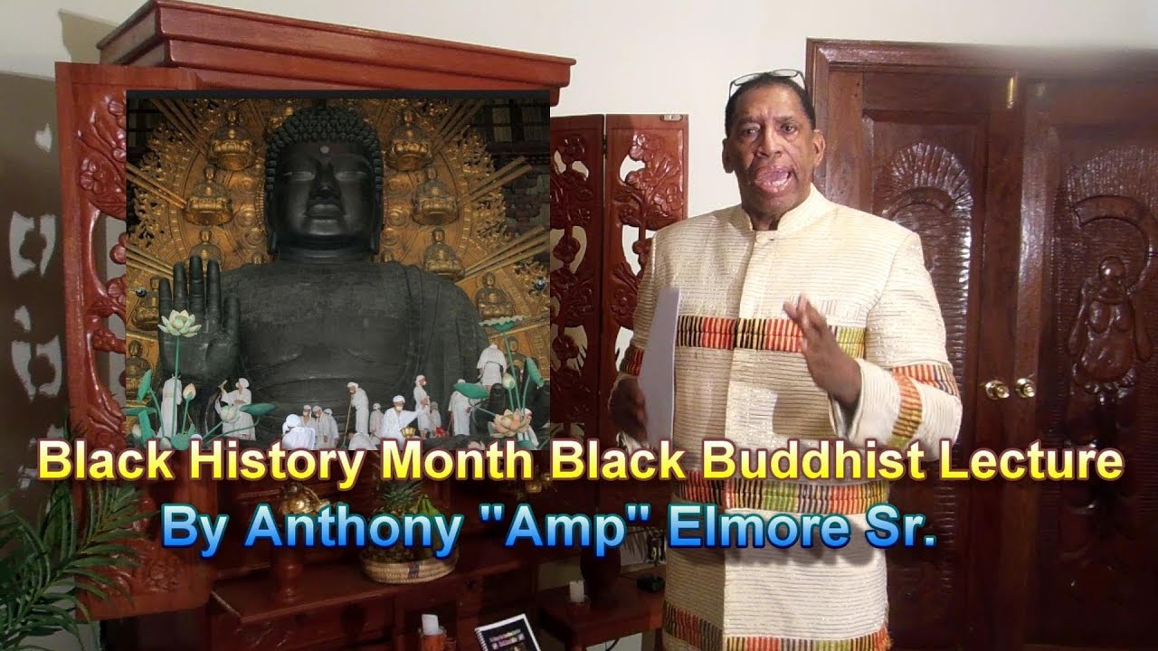 Black History Month Black Buddhist Lecture:By Anthony Amp Elmore. - YouTube