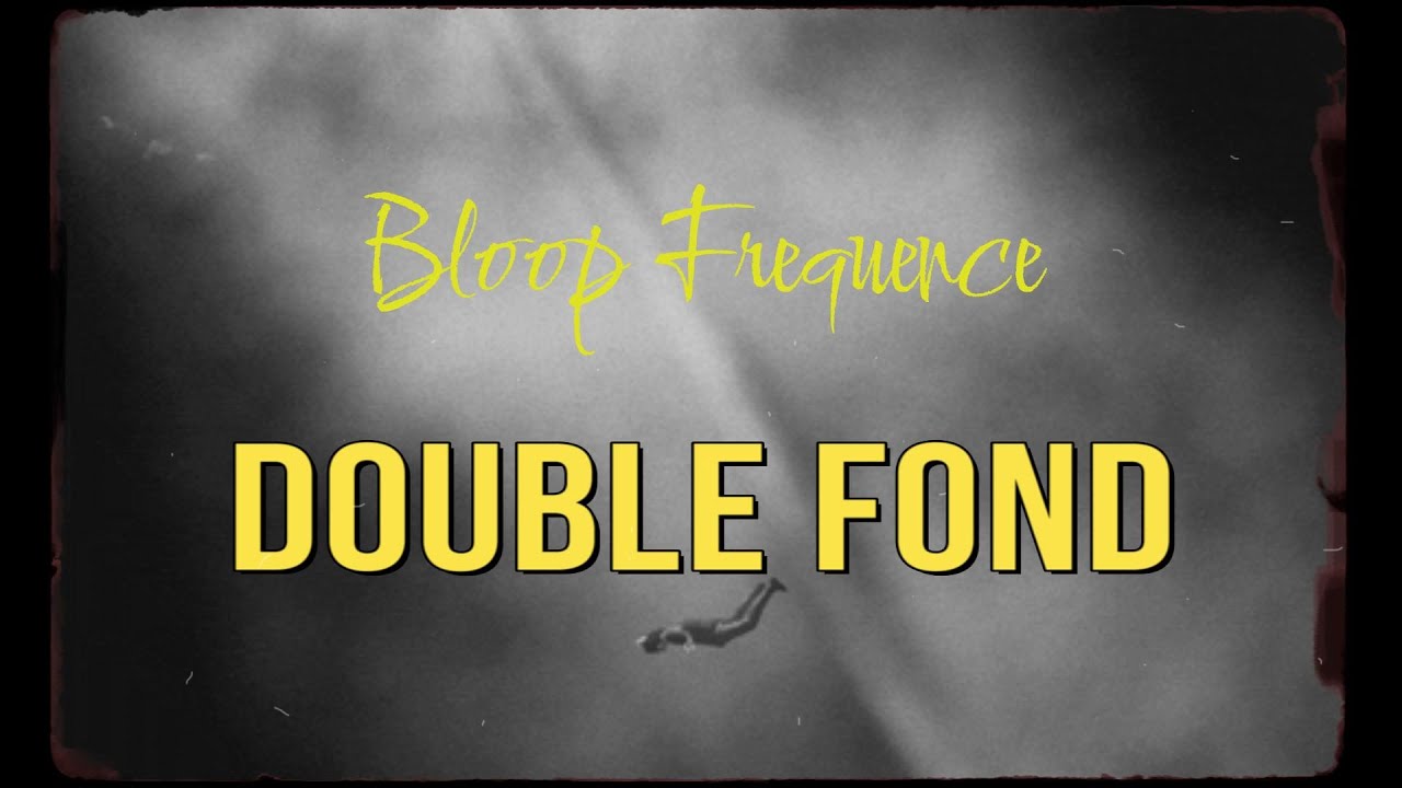 Bloop Frequence - Double fond - YouTube