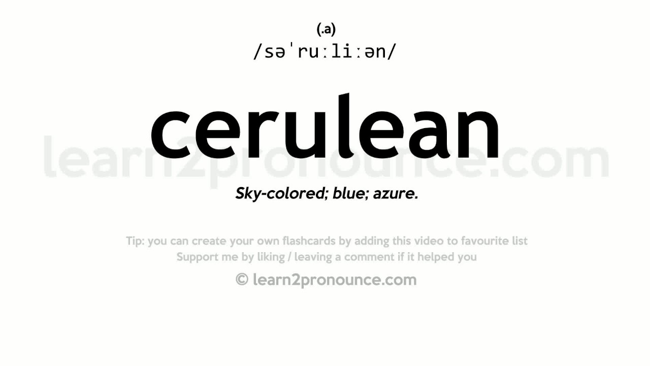 Pronunciation of Cerulean | Definition of Cerulean - YouTube