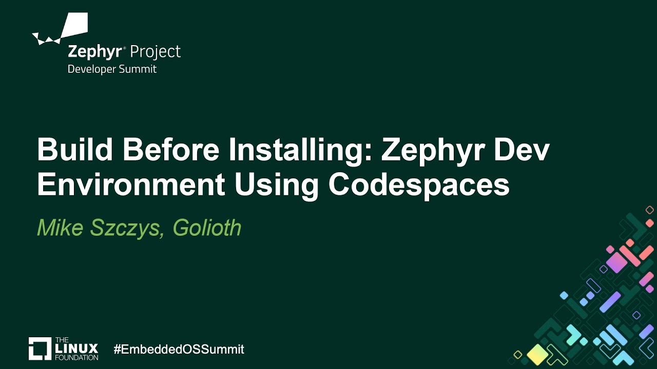 Build Before Installing: Zephyr Dev Environment Using Codespaces - Mike Szczys, Golioth - YouTube