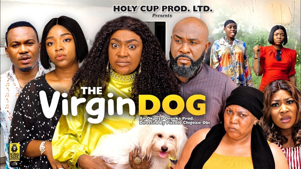 THE VIRGIN DOG Season 6-Lizzygold,Ekene Umenwa,Stanly Igboanugo,2023 ...