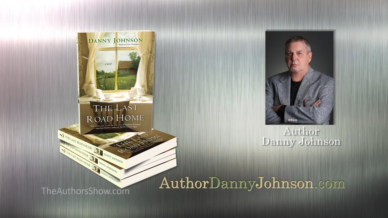 Danny Johnson, author of The Last Road Home - YouTube
