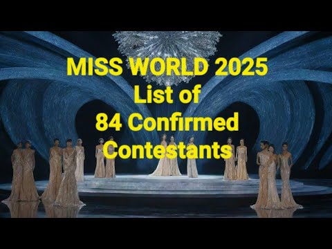 MISS WORLD 2025 List of 84 Confirmed Contestants #entertainment # ...