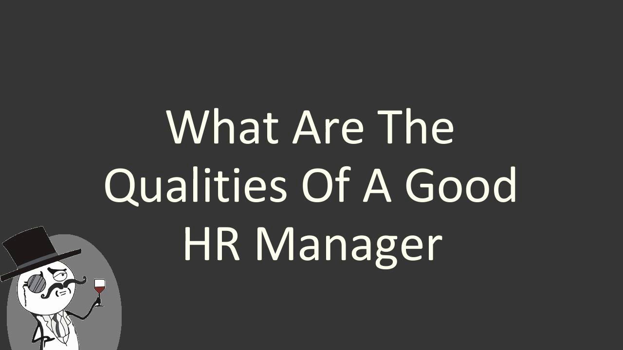 What are the qualities of a good HR manager - YouTube