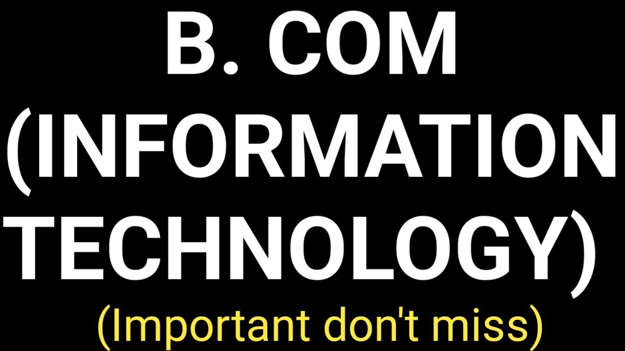 B. COM (INFORMATION TECHNOLOGY COURSE COMPLETE DETAILS|B.COM IT|DEGREE ...