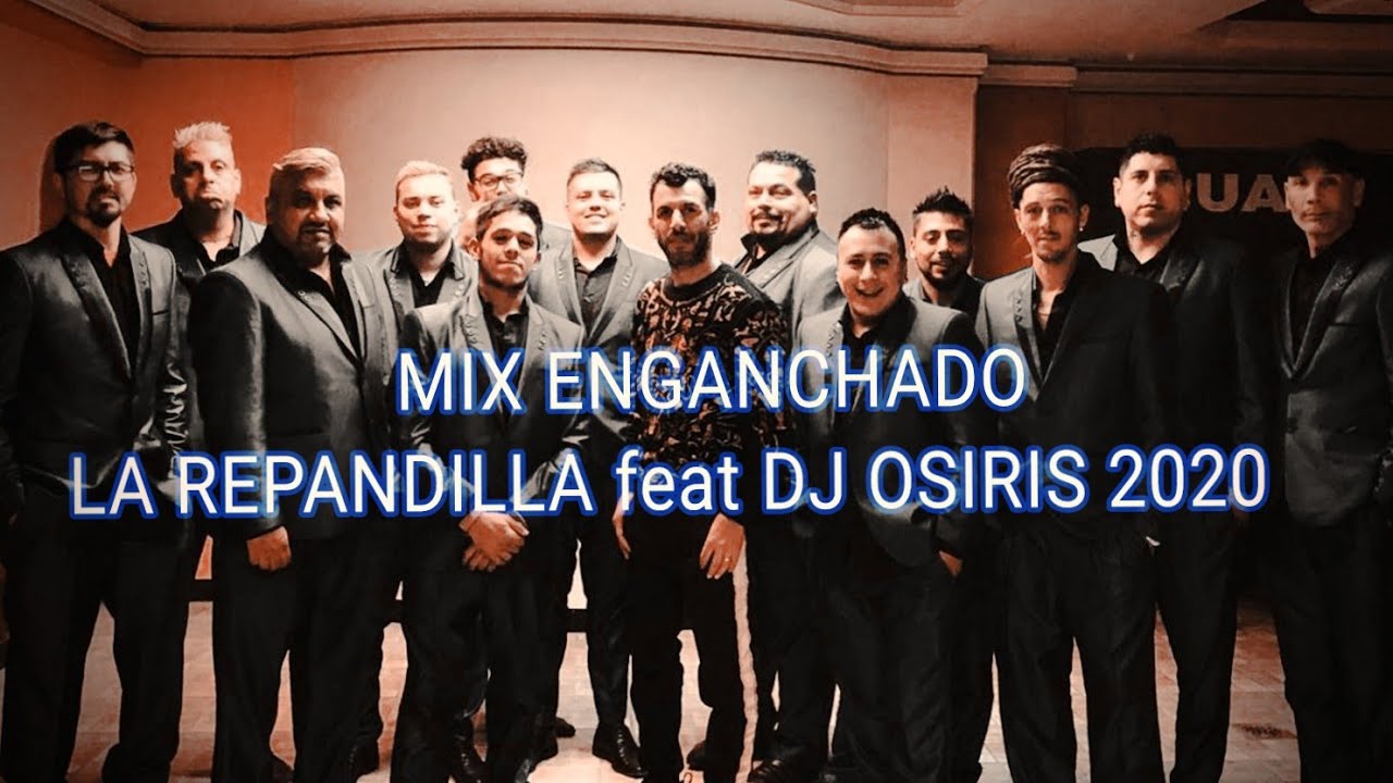 😎MIX ENGANCHADO 😎😈LA REPANDILLA feat DJ OSIRIS😈 2020 - YouTube