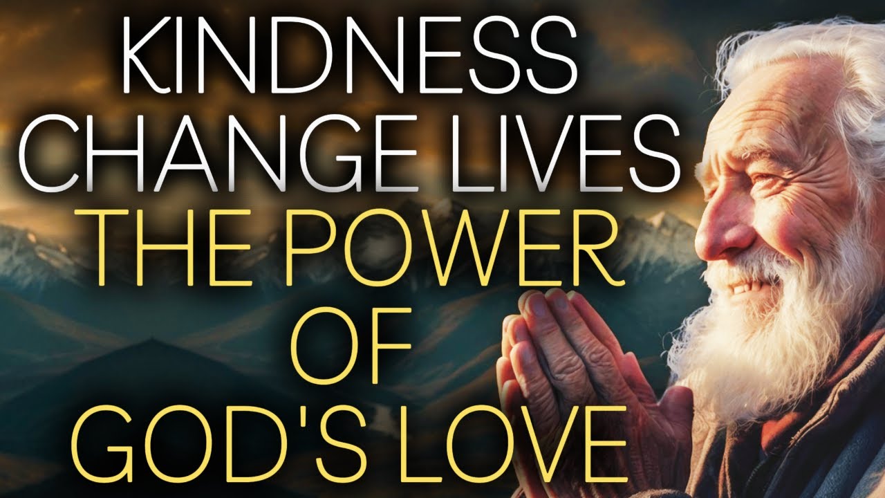 Acts of Kindness That Change Lives! The Eternal Power of God’s Love! Christian Reflection and ...