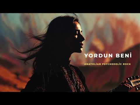 Yordun Beni (Psychedelic Anatolian Rock Türkü ) Dj Anatolia
