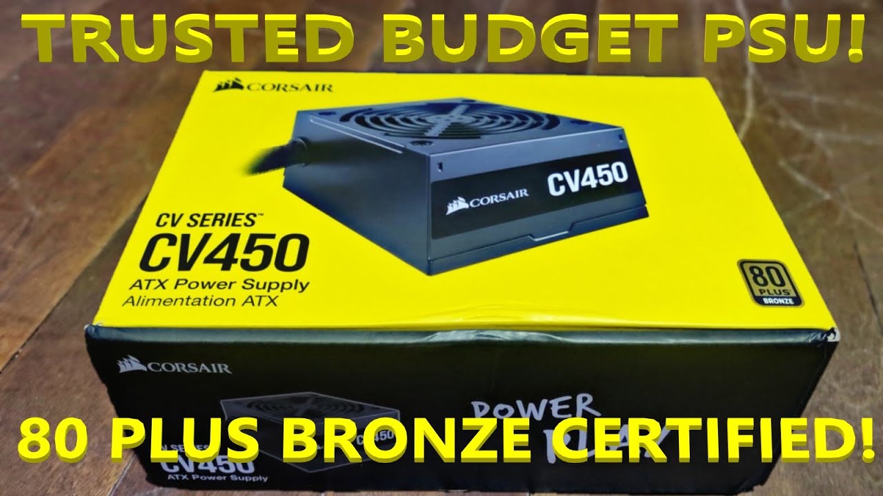 CORSAIR CV450 - 80PLUS BRONZE 450 WATTS ATX POWER SUPPLY UNBOXING - YouTube