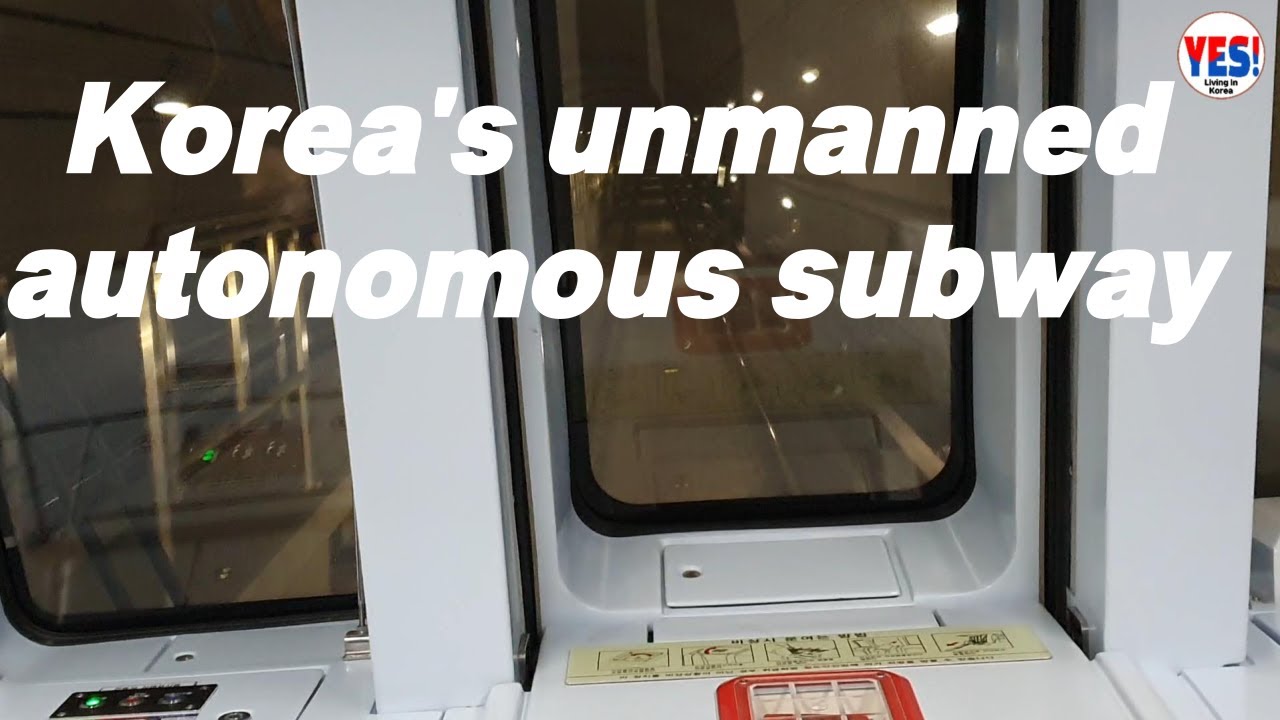 Korea's unmanned autonomous subway | 무인전철 | Korea Street | Seoul Tour ...
