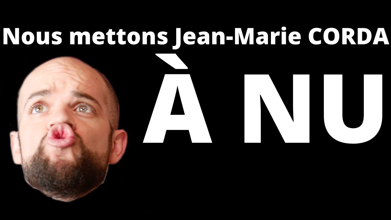 Je mets le business de Jean-Marie CORDA à POIL (rediffusion ...