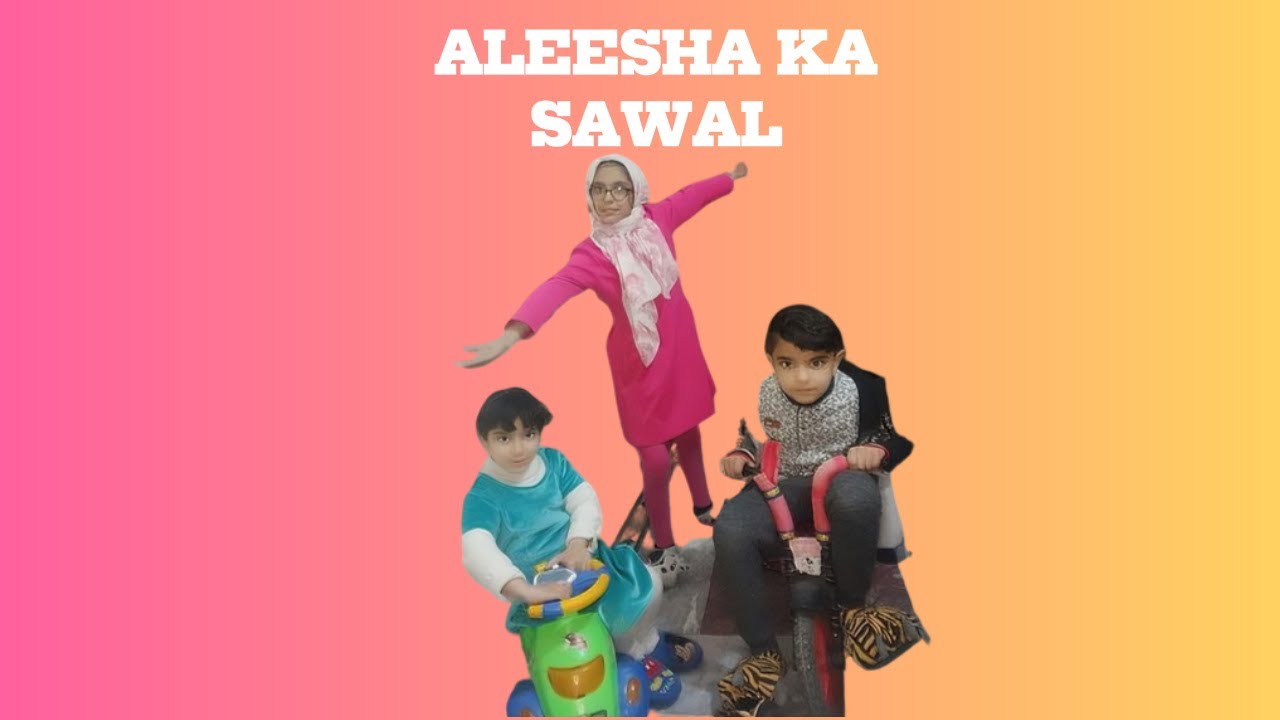 ALEESHA KA SAWAL|SAFAI NIASF EMAAN HY|PYARE BACHO KA BETAREEN PEGHAM ...