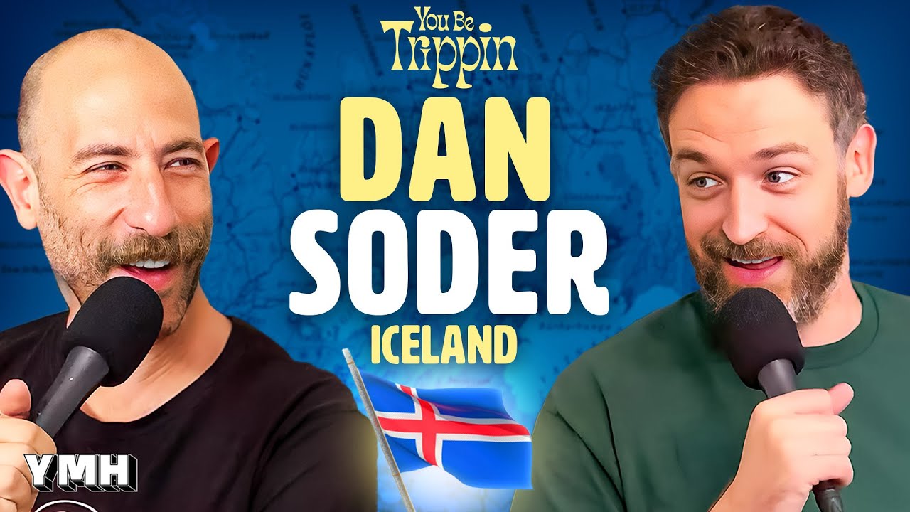 Iceland w/ Dan Soder | You Be Trippin' with Ari Shaffir - YouTube