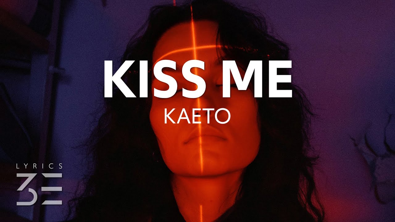 Kaeto - KISS ME (Lyrics) - YouTube
