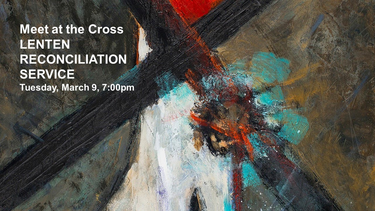 7pm Lent Reconciliation: We Meet at the Cross ~ March 9th 2021 - YouTube