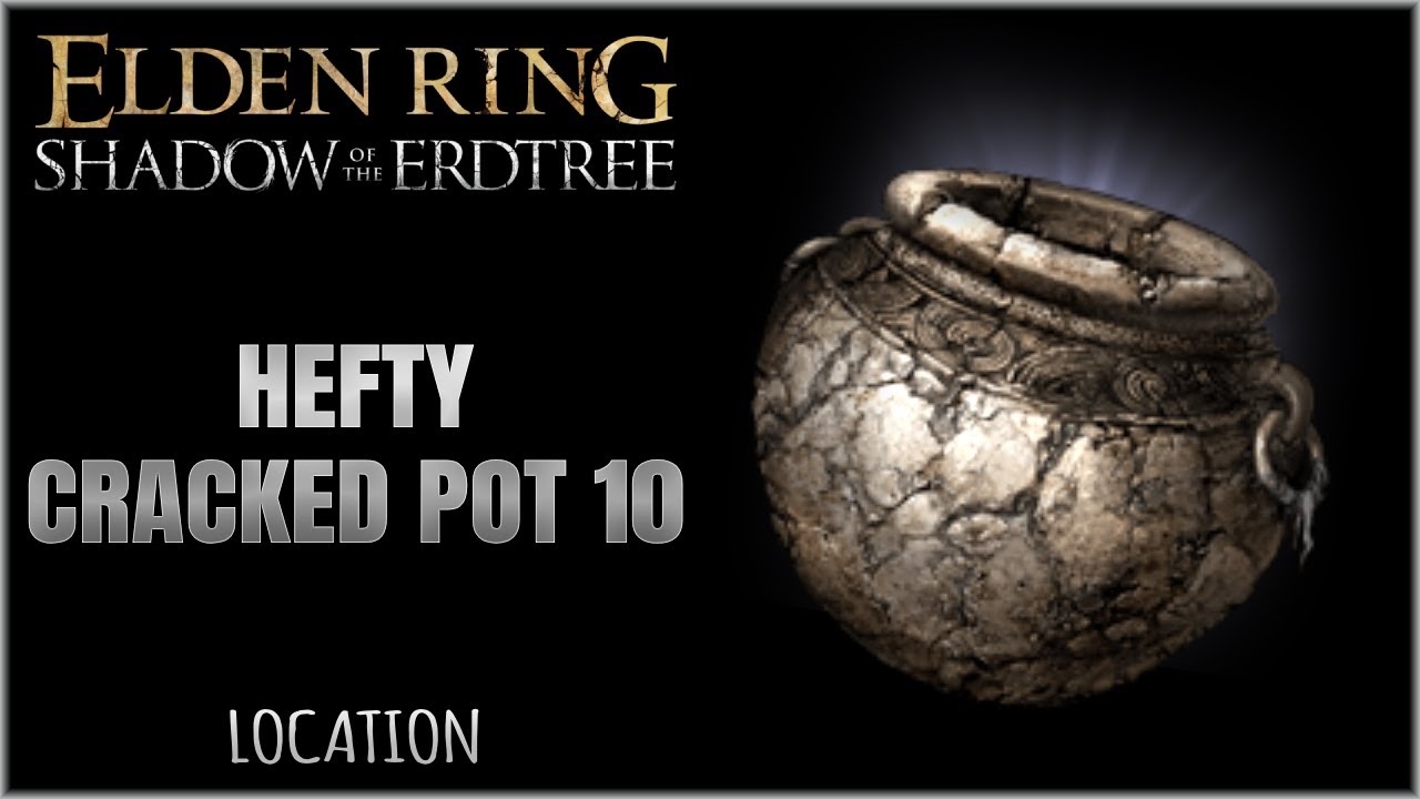 Elden Ring | Hefty Cracked Pot 10 Location - YouTube