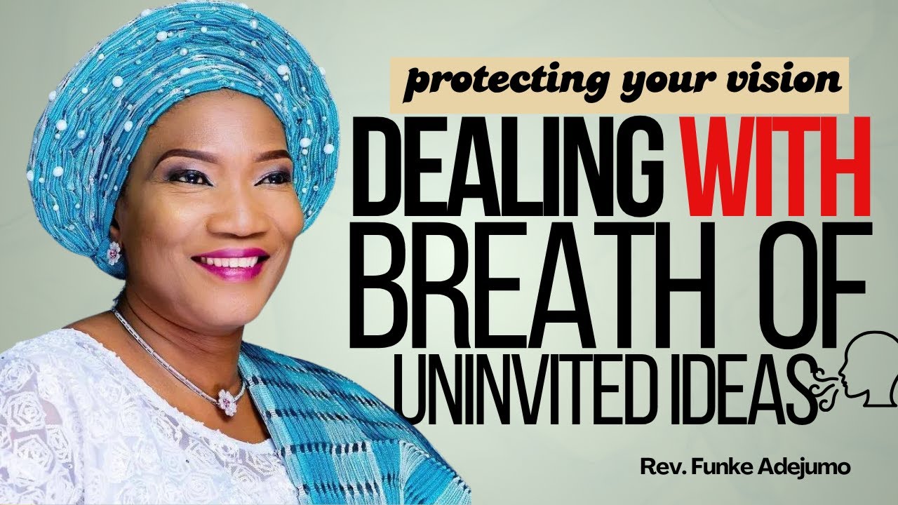"PROTECTING YOUR VISION: DEALING WITH BREATH OF UNINVITED IDEAS"// REV ...